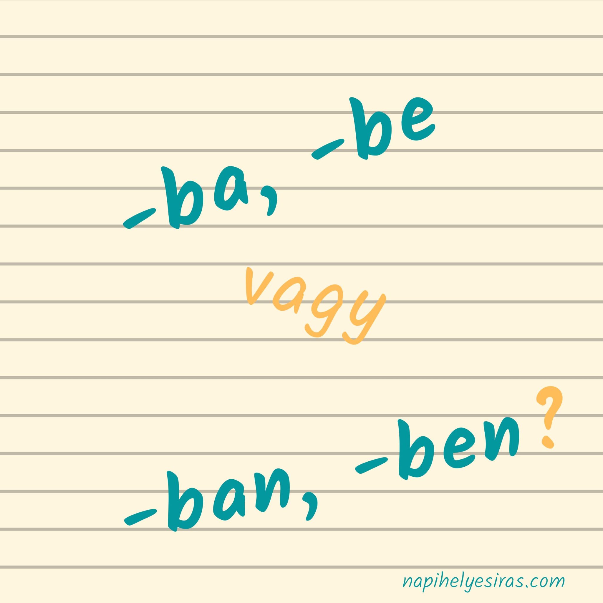 -ba, -be, -ban, -ben